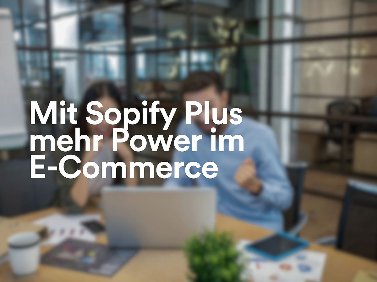 Mehr Power im E-Commerce: 5 Features, die Shopify Plus besonders machen ...